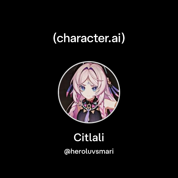 Chat with Citlali | character.ai | AI Chat, Reimagined–Your Words. Your ...