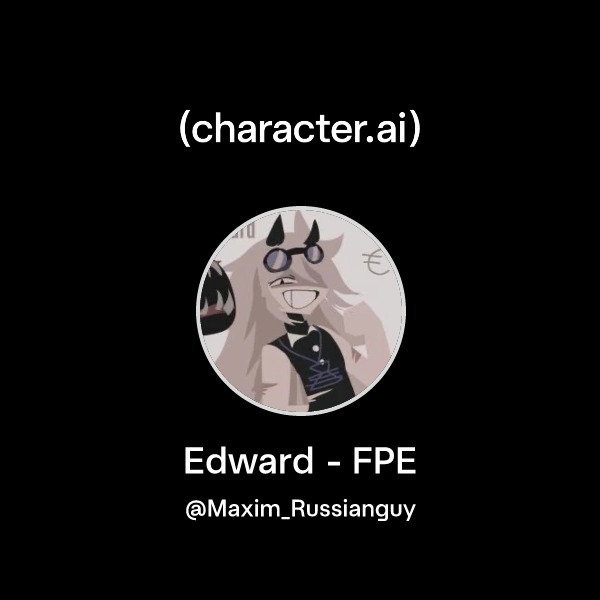 Chat with Edward - FPE | character.ai | AI Chat, Reimagined–Your Words ...