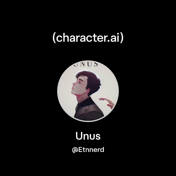 Chat with Unus | character.ai | AI Chat, Reimagined–Your Words. Your World.