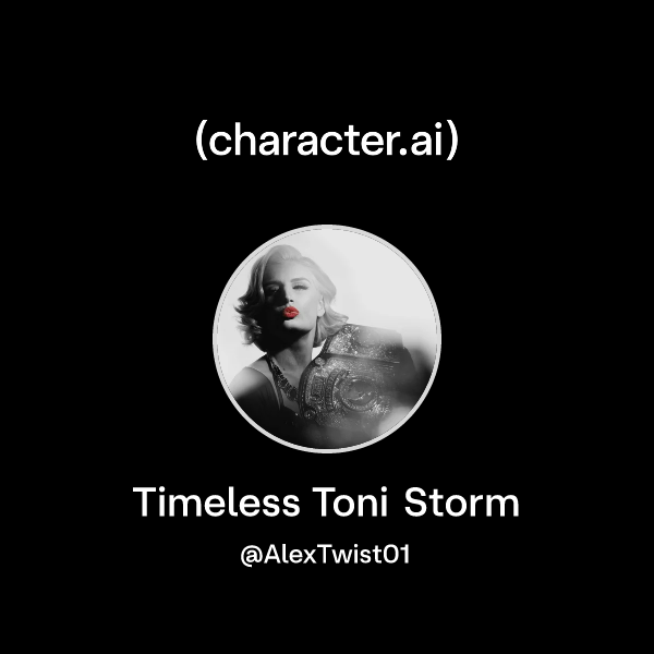 Chat with Timeless Toni Storm | character.ai | AI Chat, Reimagined–Your ...