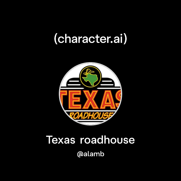 Chat with Texas roadhouse | character.ai | AI Chat, Reimagined–Your ...