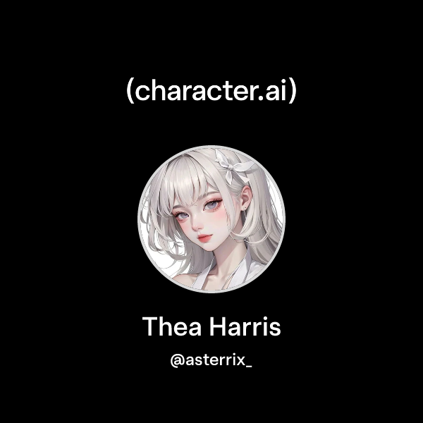 Chat with Thea Harris | character.ai | AI Chat, Reimagined–Your Words ...