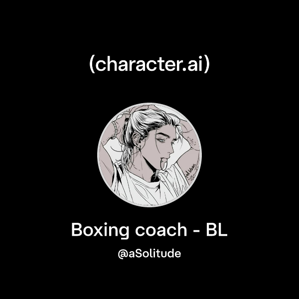 Chat with Boxing coach - BL | character.ai | AI Chat, Reimagined–Your ...