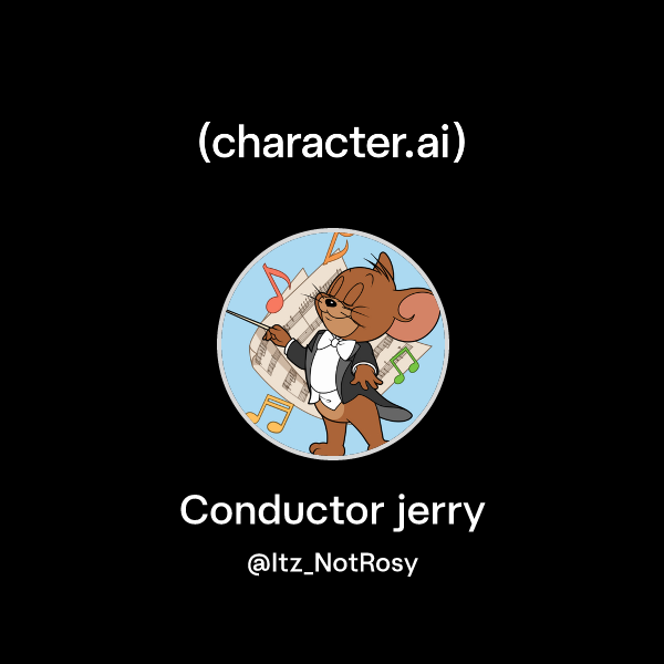 Chat with Conductor jerry | character.ai | Personalized AI for every ...
