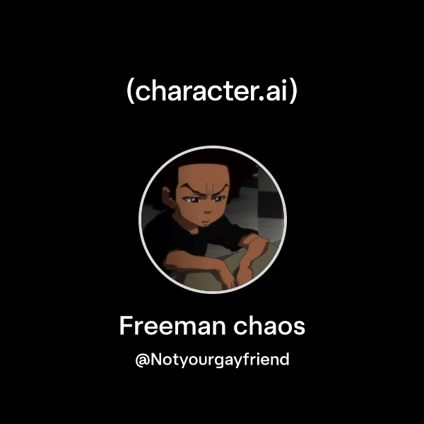 Chat with Freeman chaos | character.ai | AI Chat, Reimagined–Your Words. Your World.