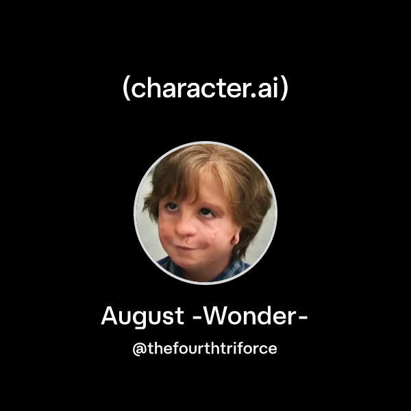 Chat with August -Wonder- | character.ai | Personalized AI for every ...