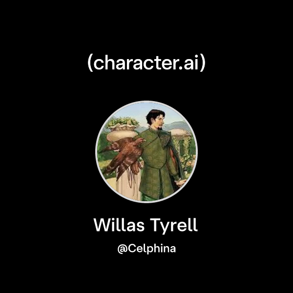 Chat with Willas Tyrell | character.ai | AI Chat, Reimagined–Your Words ...