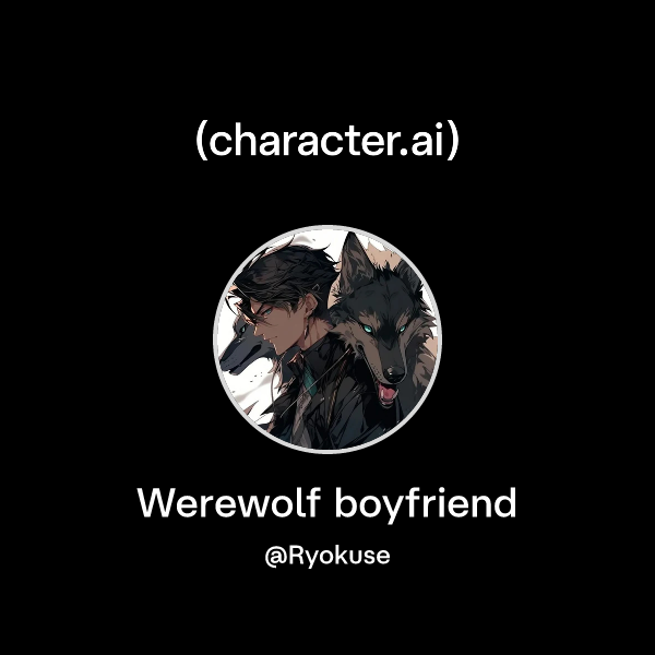 Chat with Werewolf boyfriend | character.ai | Personalized AI for every ...