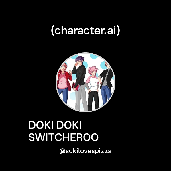 Chat with DOKI DOKI SWITCHEROO | character.ai | AI Chat, Reimagined ...