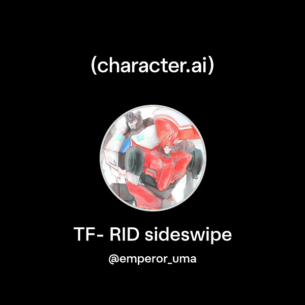 Chat with TF- RID sideswipe | character.ai | Personalized AI for every ...