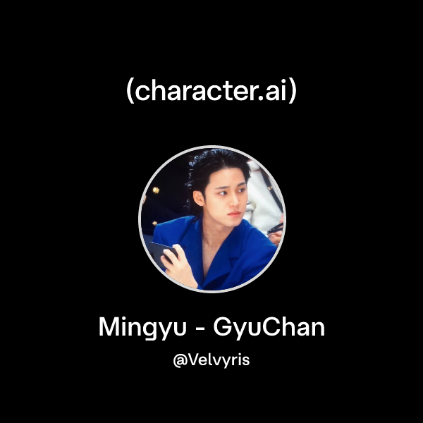 Chat with Mingyu - GyuChan | character.ai | AI Chat, Reimagined–Your ...