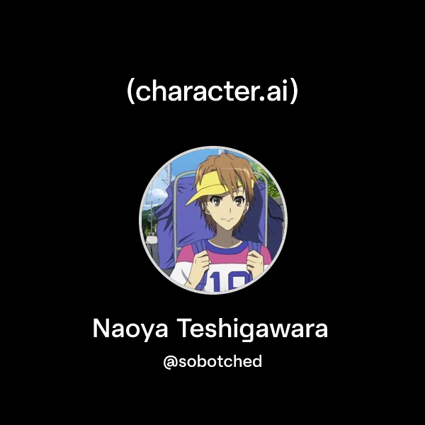 Chat with Naoya Teshigawara | character.ai | Personalized AI for every ...