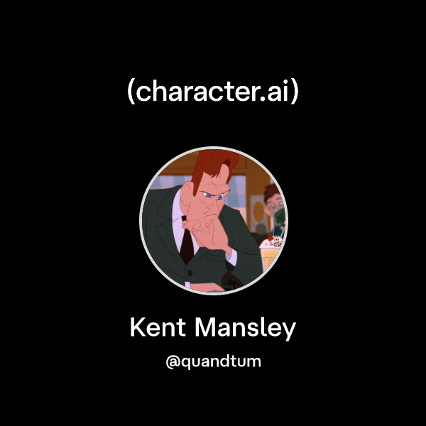 Chat with Kent Mansley | character.ai | AI Chat, Reimagined–Your Words ...