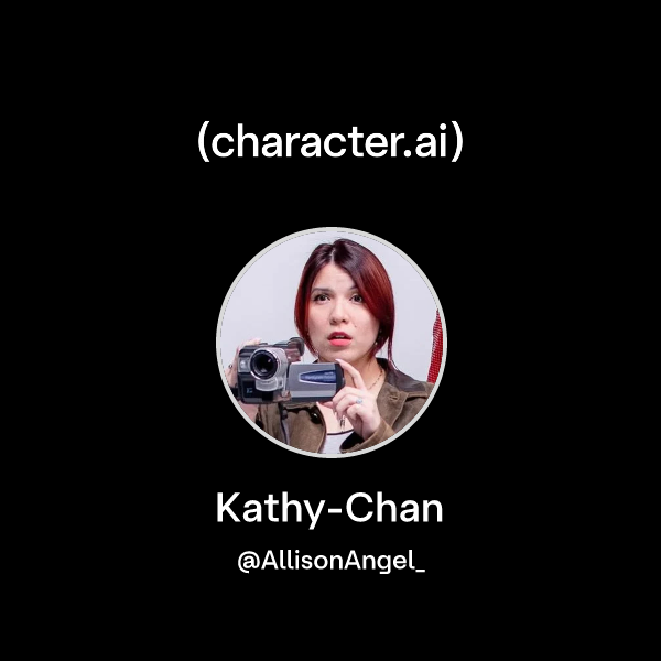 Chat with Kathy-Chan | character.ai | AI Chat, Reimagined–Your Words. Your World.