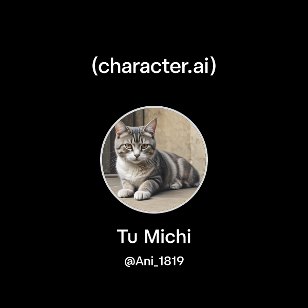 Chat with Tu Michi | character.ai | AI Chat, Reimagined–Your Words ...