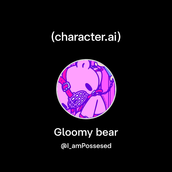 Chat with Gloomy bear | character.ai | AI Chat, Reimagined–Your Words ...