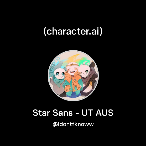Chat with Star Sans - UT AUS | character.ai | AI Chat, Reimagined–Your ...