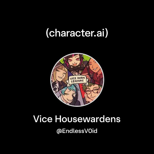 Chat with Vice Housewardens | character.ai | AI Chat, Reimagined–Your ...