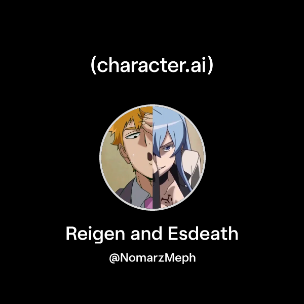 Chat with Reigen and Esdeath | character.ai | AI Chat, Reimagined–Your Words. Your World.