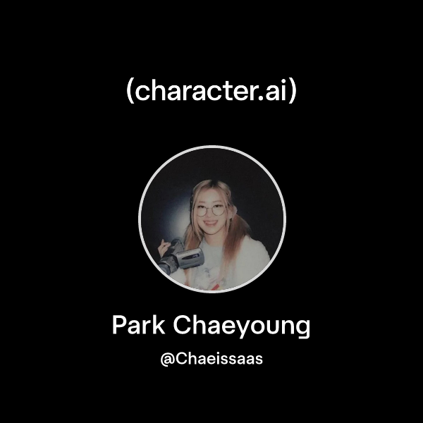Chat with Park Chaeyoung | character.ai | Personalized AI for every moment of your day