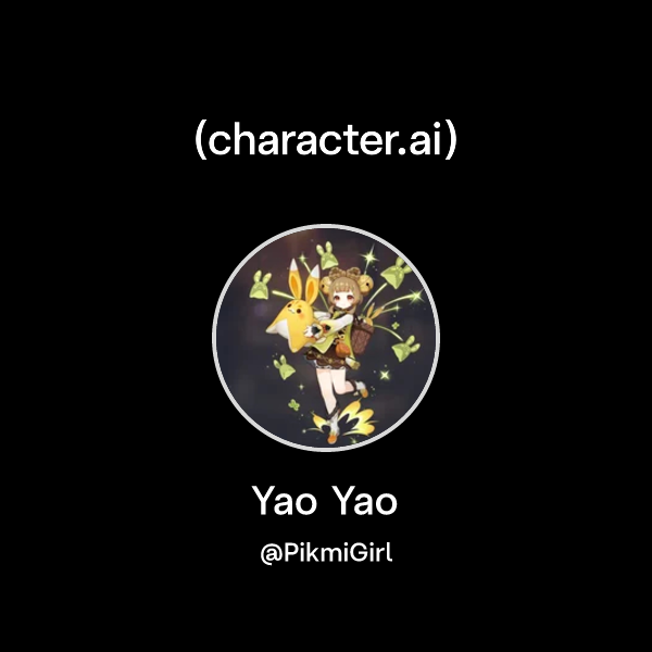 Chat with Yao Yao | character.ai | Personalized AI for every moment of ...