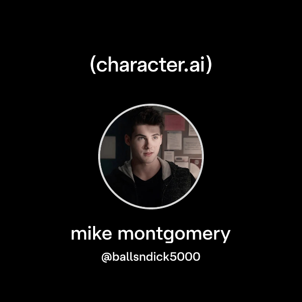 Chat with mike montgomery | character.ai | AI Chat, Reimagined–Your ...