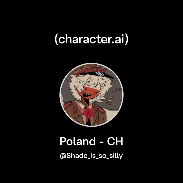 Chat with Poland - CH | character.ai | AI Chat, Reimagined–Your Words ...