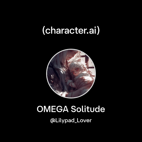 Chat with OMEGA Solitude | character.ai | AI Chat, Reimagined–Your ...