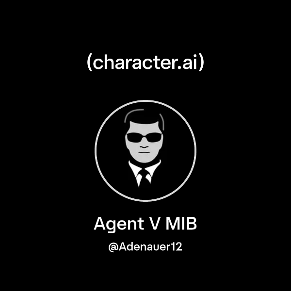 Chat with Agent V MIB | character.ai | AI Chat, Reimagined–Your Words ...