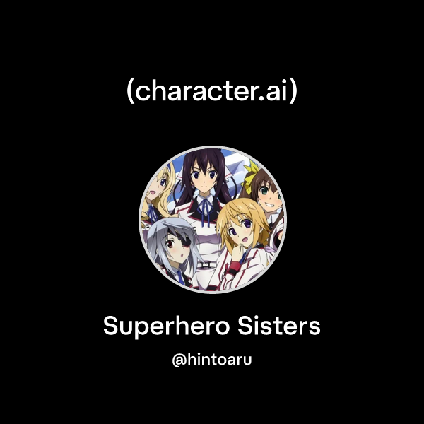 Chat with Superhero Sisters | character.ai | AI Chat, Reimagined–Your Words. Your World.