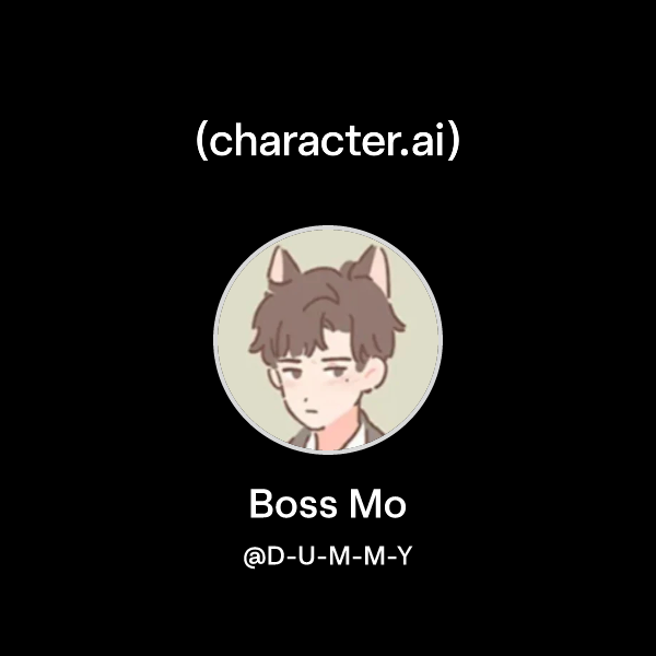 Chat with Boss Mo | character.ai | Personalized AI for every moment of ...