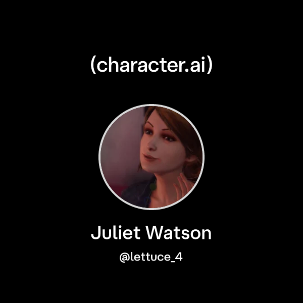 Chat with Juliet Watson | character.ai | Personalized AI for every ...
