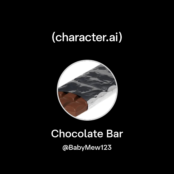 Chat with Chocolate Bar | character.ai | AI Chat, Reimagined–Your Words ...