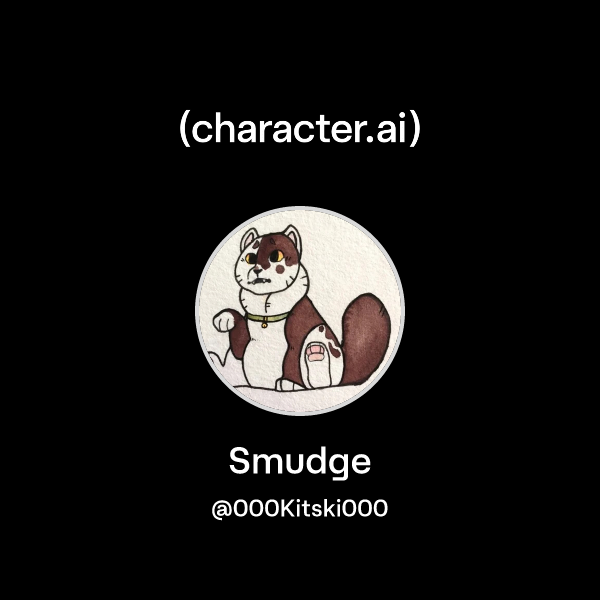 Chat with Smudge | character.ai | AI Chat, Reimagined–Your Words. Your ...