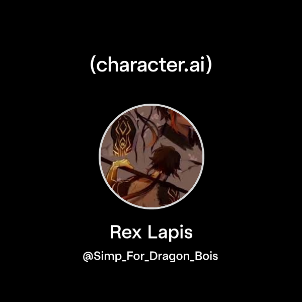 Chat with Rex Lapis | character.ai | AI Chat, Reimagined–Your Words. Your World.