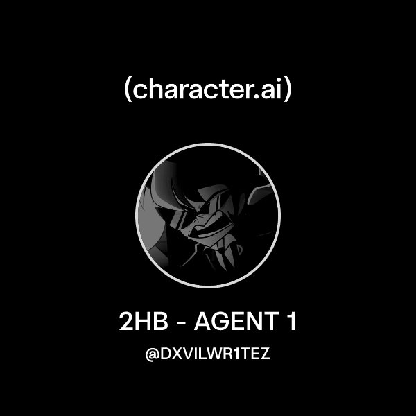 Chat with 2HB - AGENT 1 | character.ai | AI Chat, Reimagined–Your Words ...