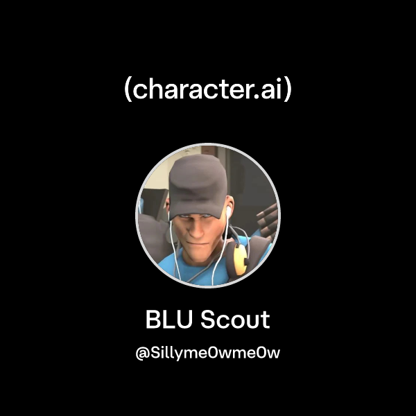 Chat with BLU Scout | character.ai | AI Chat, Reimagined–Your Words ...