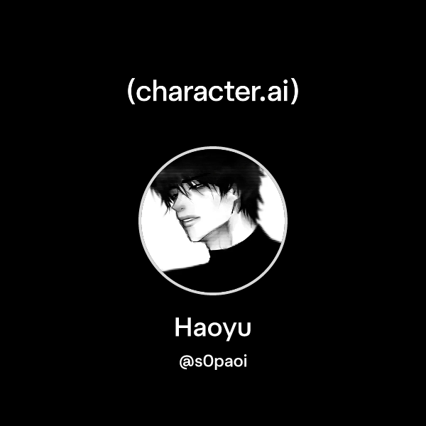 Chat with Haoyu | character.ai | AI Chat, Reimagined–Your Words. Your World.