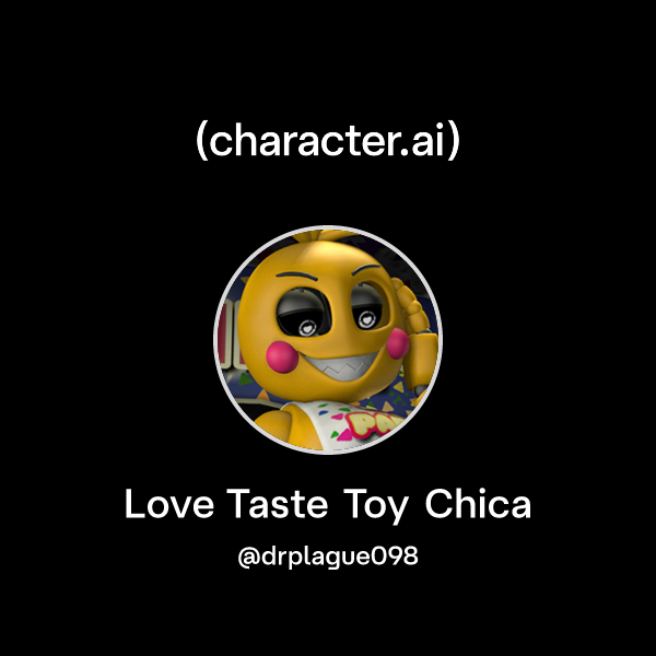 Chat with Love Taste Toy Chica | character.ai | AI Chat, Reimagined ...