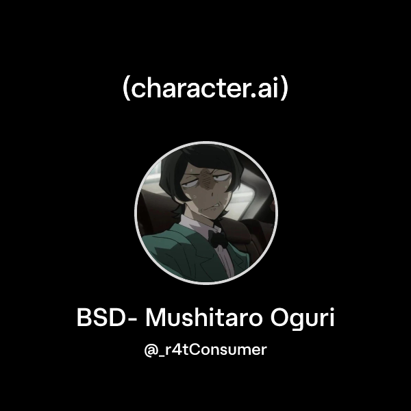 Chat with BSD- Mushitaro Oguri | character.ai | AI Chat, Reimagined ...