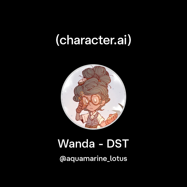 Chat with Wanda - DST | character.ai | AI Chat, Reimagined–Your Words ...