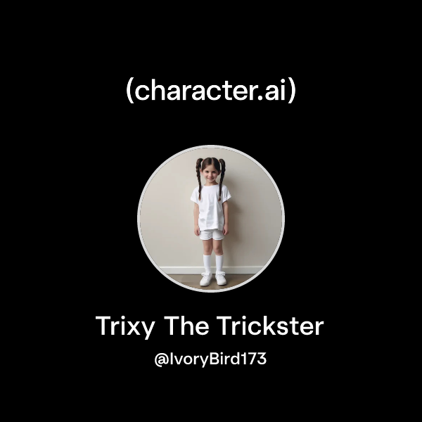 Chat with Trixy The Trickster | character.ai | AI Chat, Reimagined–Your ...