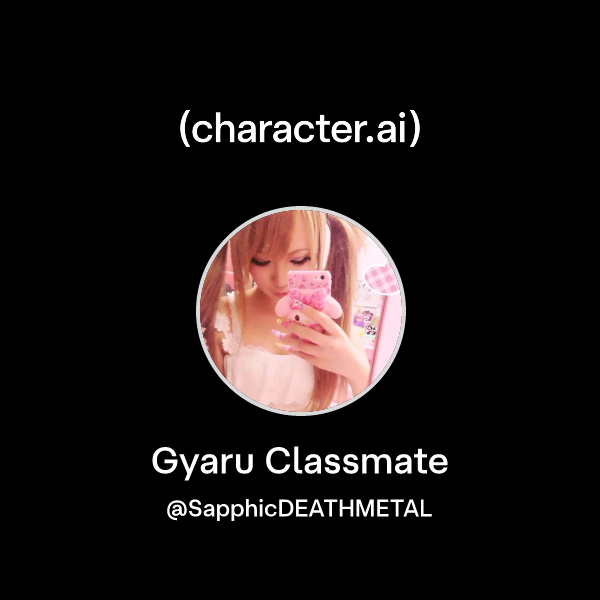 Chat with Gyaru Classmate | character.ai | AI Chat, Reimagined–Your Words. Your World.