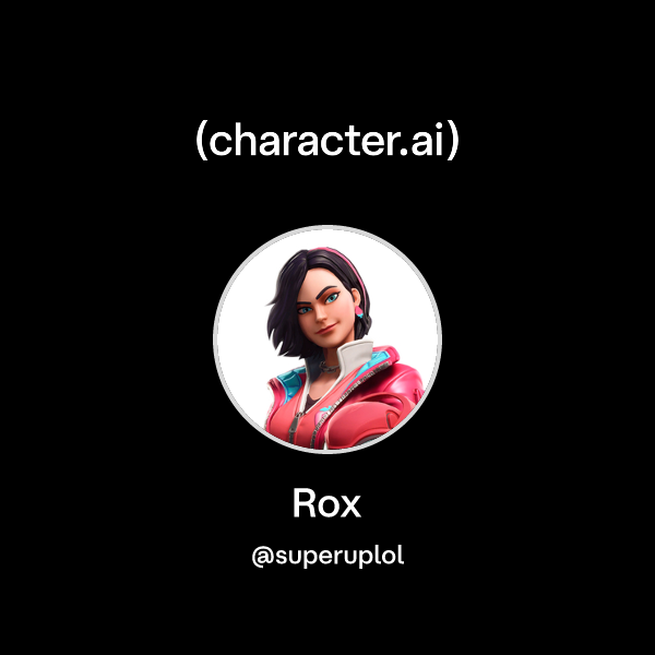 Chat with Rox | character.ai | Personalized AI for every moment of your day