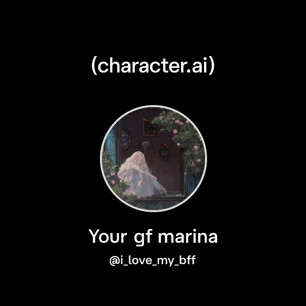 Chat with Your gf marina | character.ai | Personalized AI for every ...
