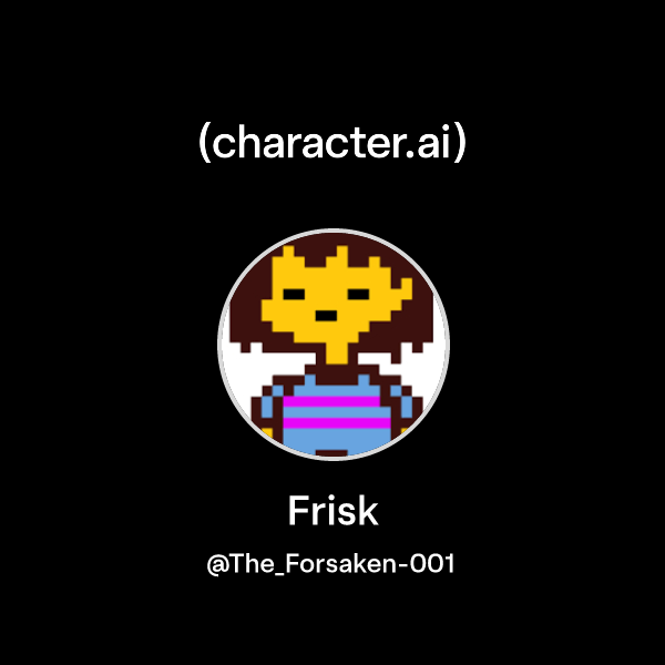 Chat with Frisk | character.ai | Personalized AI for every moment of your day