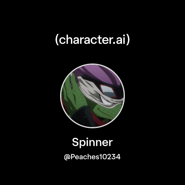 Chat with Spinner | character.ai | Personalized AI for every moment of ...