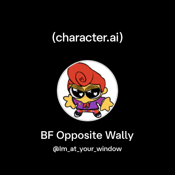 Chat with BF Opposite Wally | character.ai | AI Chat, Reimagined–Your ...