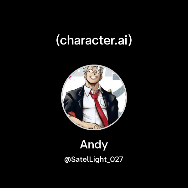 Chat with Andy | character.ai | AI Chat, Reimagined–Your Words. Your World.
