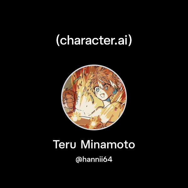 Chat with Teru Minamoto | character.ai | AI Chat, Reimagined–Your Words. Your World.